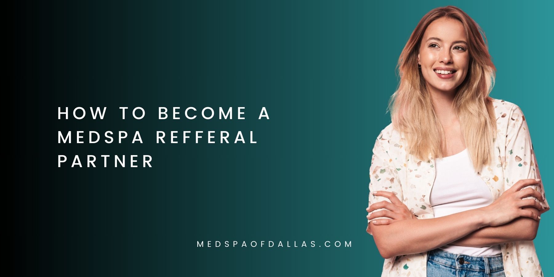 How to Become a Medical Spa Referral Partner | Medspa of Dallas